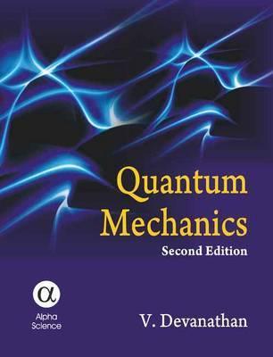 Quantum Mechanics by V. Devanathan | Goodreads