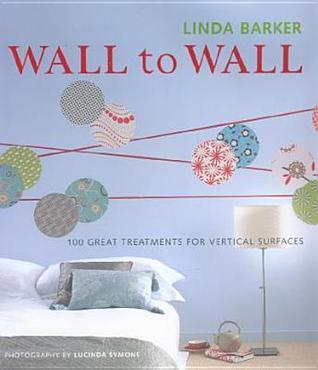 Title: Wall to Wall: 100 Great Treatments for Vertical Su by Linda ...