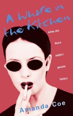 A Whore in the Kitchen by Amanda Coe | Goodreads