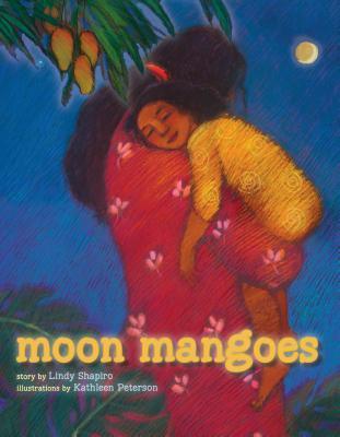 Moon Mangoes by Lindy Shapiro | Goodreads
