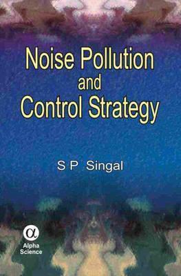 Noise Pollution and Control Strategy by S.P. Singal | Goodreads