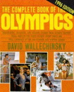 The complete book of the Olympics by David Wallechinsky | Goodreads