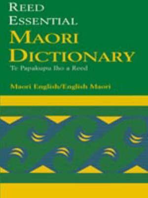 The Reed Essential Maori Dictionary : Maori-English, English-Maori by ...