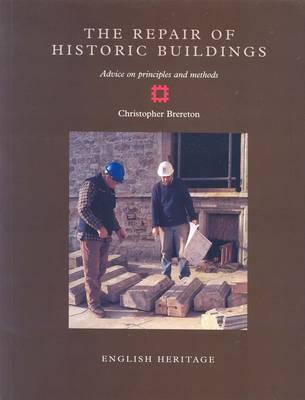 The Repair of Historic Buildings: Advice on principles and methods by ...