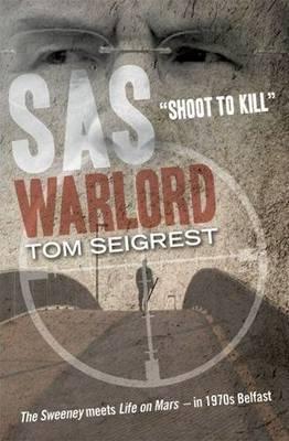 SAS WARLORD: Shoot to Kill by Tom Siegriste | Goodreads