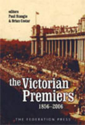The Premiers of Victoria. Federation Press. 2006. by PAUL; COSTAR ...