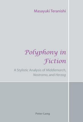 Polyphony in Fiction: A Stylistic Analysis of "Middlemarch, "Nostromo ...