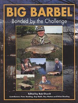 Big Barbel: Bonded by the Challenge by Bob Church | Goodreads
