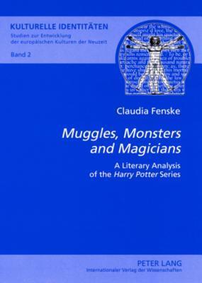 «Muggles, Monsters and Magicians»: A Literary Analysis of the «Harry ...