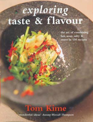 Exploring Taste & Flavour: The art of combining hot, sour, salty ...