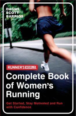 Runner's World: The Complete Book of Women's Running: Get Started, Stay ...