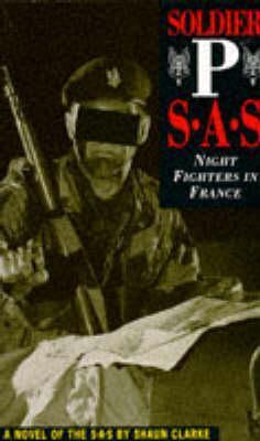 Soldier P: Night Fighters France by Shaun Clarke | Goodreads