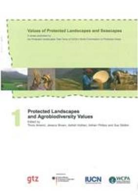 Protected Landscapes and Agrobiodiversity Values by Thora Amend | Goodreads