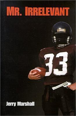 Mr. Irrelevant: A Novel by Jerry Marshall | Goodreads