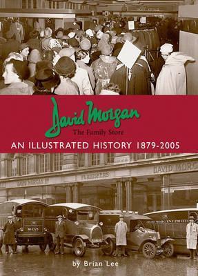 David Morgan Ltd - The Family Store : An Illustrated History 1879-2005 ...