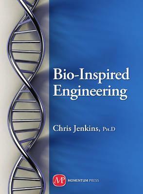 Bio-Inspired Engineering by Christopher H.M. Jenkins | Goodreads