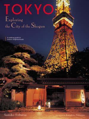Tokyo: Exploring the City of the Shogun by Sumiko Enbutsu | Goodreads