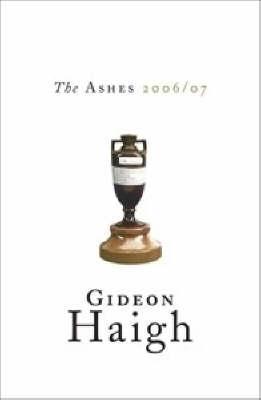 All Out: The Ashes 2006-07 by Gideon Haigh | Goodreads