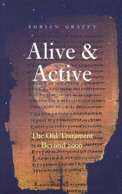 Alive and Active: The Old Testament Beyond 2000 by Adrian Graffy ...