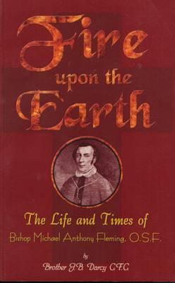 Fire Upon the Earth: The Life and Times of Bishop Michael Anthony ...