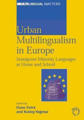 Urban Multilingualism in Europe: Immigrant Minority Languages at Home ...