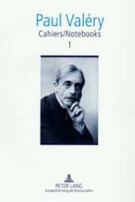 Cahiers/Notebooks 1 by Paul Valéry | Goodreads