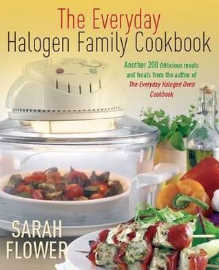 The Everyday Halogen Family Cookbook: Another 200 delicious meals and ...