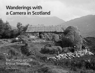 Wanderings with a Camera in Scotland: The Photography of Erskine ...