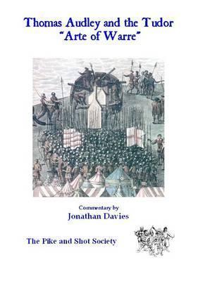 Thomas Audley and the Tudor "Arte of Warre" by Jonathan Davies | Goodreads