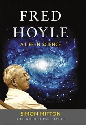 Fred Hoyle : A Life in Science by Simon Mitton | Goodreads