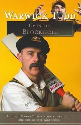 Warwick Todd: Up in the Blockhole by Tom Gleisner | Goodreads