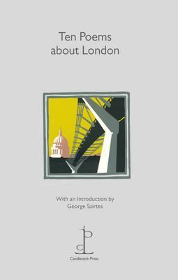Ten Poems about London by George Szirtes | Goodreads