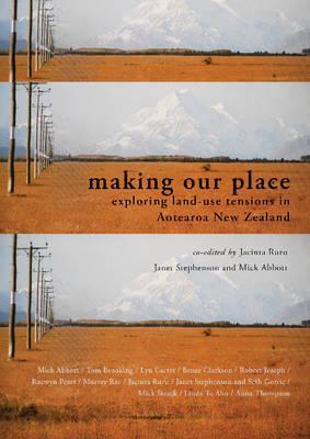 Making our Place: Exploring land-use tensions in Aotearoa New Zealand ...