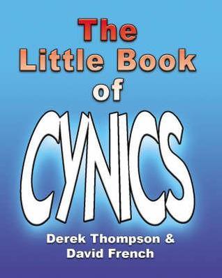 The Little Book of Cynics by Derek Thompson | Goodreads