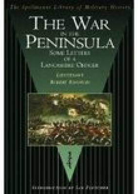 The War in the Peninsula: The Spellmount Library of Military History by ...