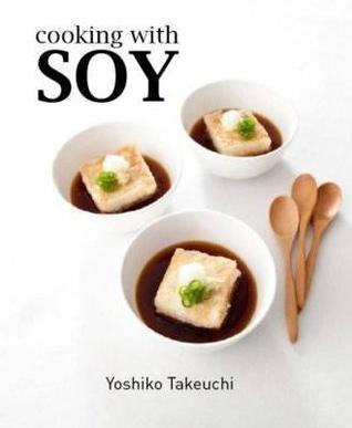 Cooking With Soy by Yoshiko Takeuchi | Goodreads