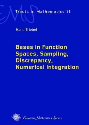 Bases in Function Spaces, Sampling, Discrepancy, Numerical Integration by Hans Triebel | Goodreads