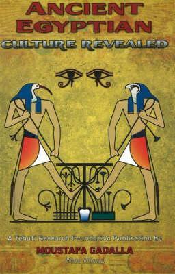 Ancient Egyptian Culture Revealed by Moustafa Gadalla | Goodreads