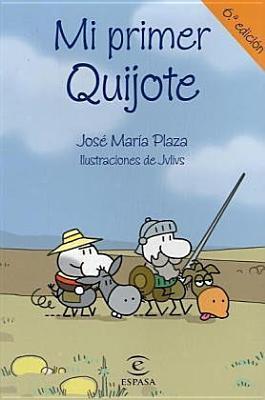 Mi Primer Quijote (Spanish Edition) by José María Plaza | Goodreads