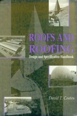 Roofs and Roofing : Design and Specification Handbook by David T ...