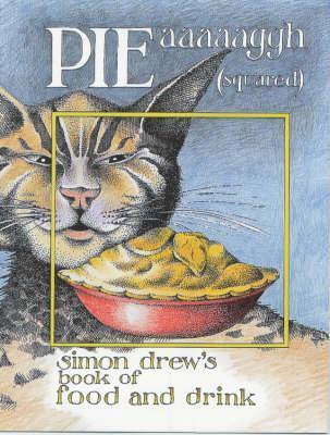 PIE aaaaaggh (squared) - Simon Drew: Simon Drew's book of Food and ...