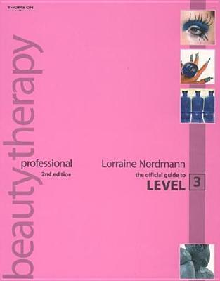 Professional Beauty Therapy: The Official Guide to Level 3 by Alex ...