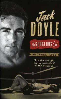 Jack Doyle: The Gorgeous Gael by Michael Taub | Goodreads