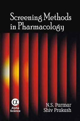 Screening Methods in Pharmacology by N.S. Parmar | Goodreads