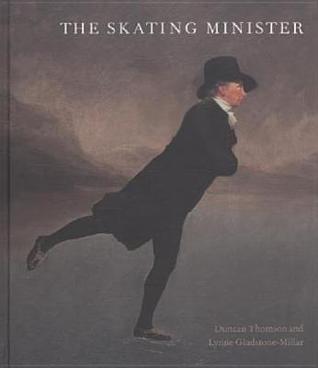 The Skating Minister: The Story Behind the Painting by Duncan Thomson ...