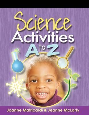 Science Activities A to Z by Joanne Matricardi | Goodreads