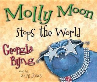 Molly Moon Stops the World by Georgia Byng | Goodreads