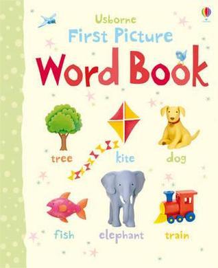 Usborne First Picture Word Book by Jo Litchfield | Goodreads