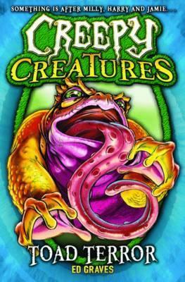 Toad Terror (Creepy Creatures) by Ed Graves | Goodreads