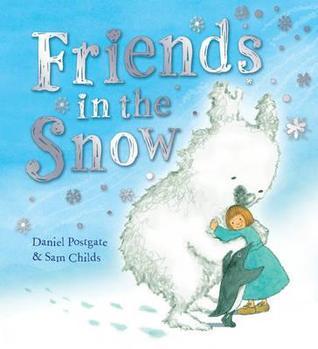 Friends in the Snow by Daniel Postgate | Goodreads